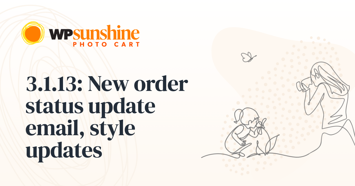 3.1.13: New order status update email, style updates - Sunshine Photo ...